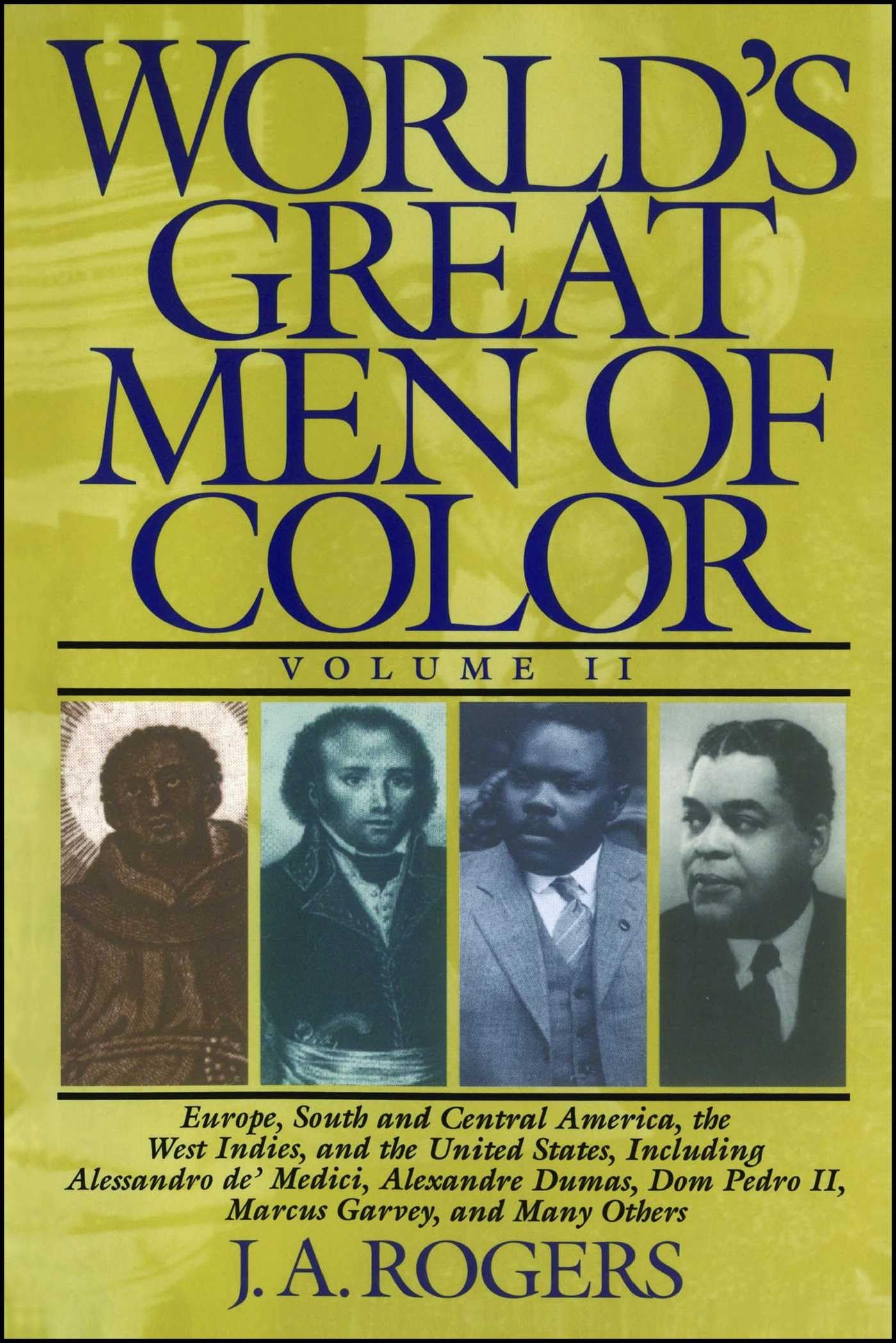 World's Great Men of Color, Volume II: Europe, South and Central ...
