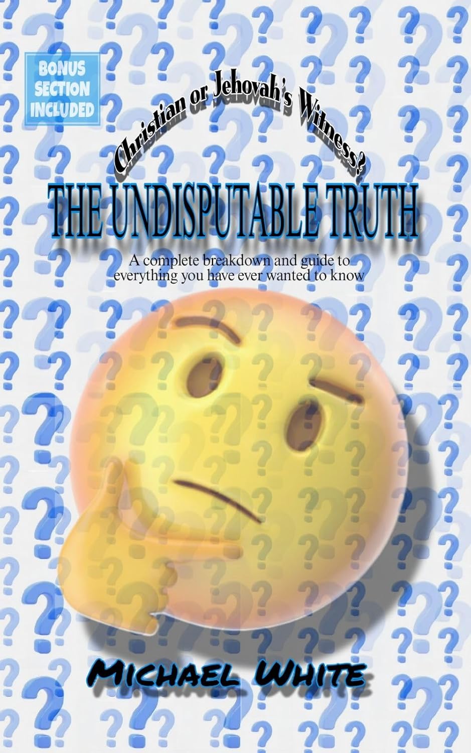 Christian or Jehovah’s Witness? The Undisputable Truth - Kindle edition ...