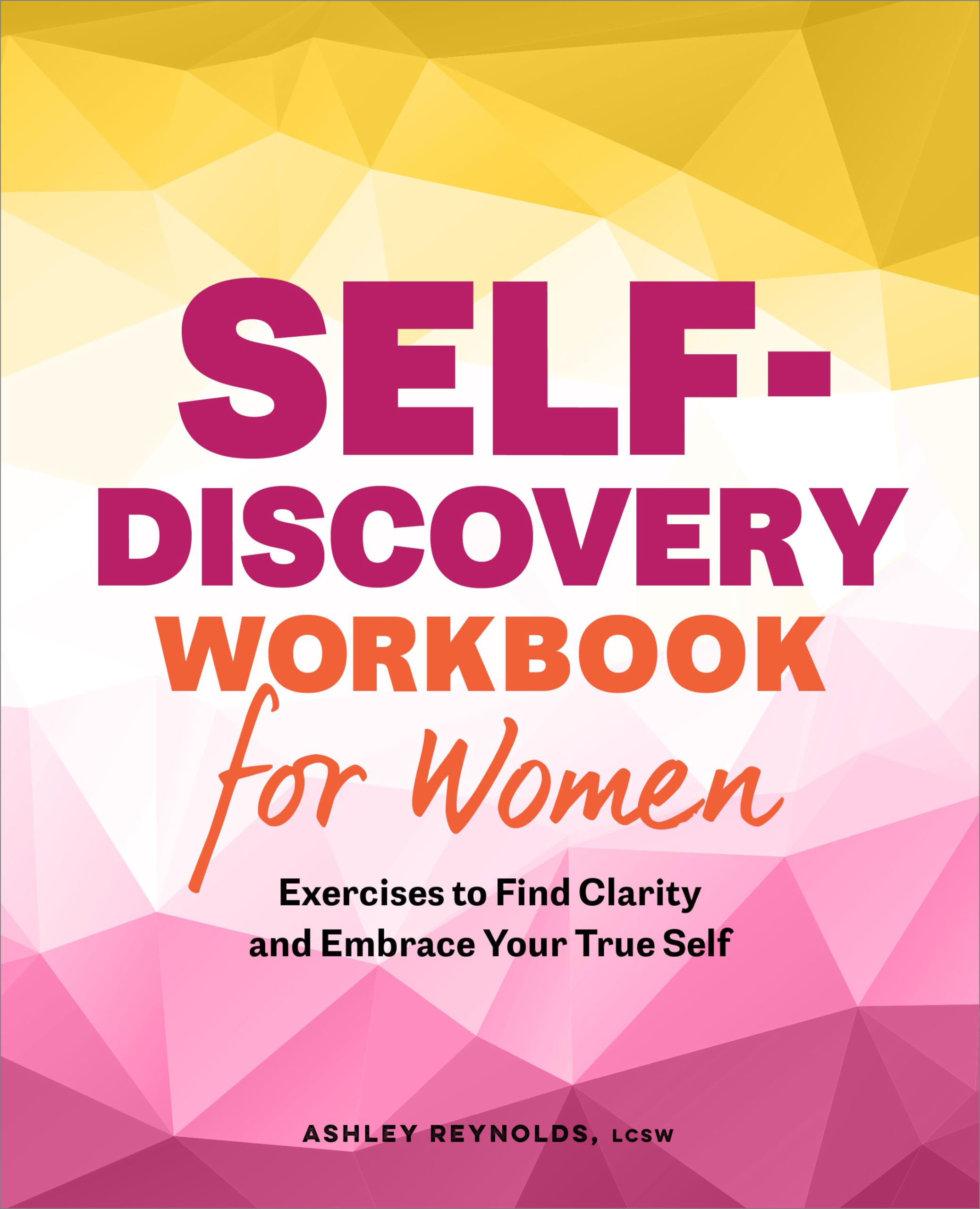 Self-Discovery Workbook for Women: Exercises to Find Clarity and ...