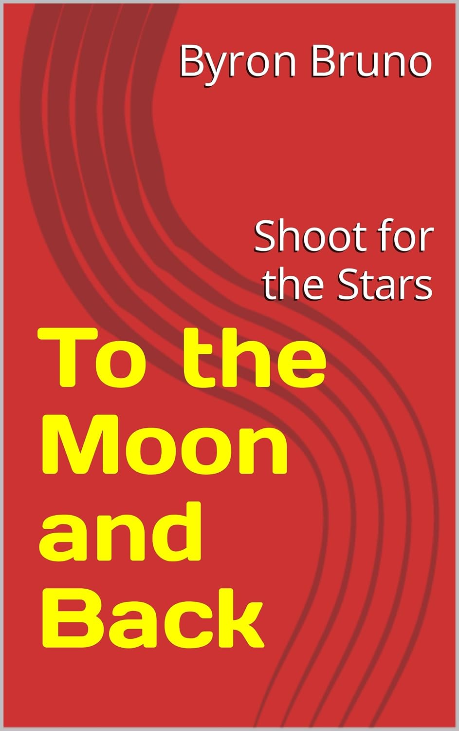 Amazon.com: To the Moon and Back: Shoot for the Stars eBook : Bruno ...