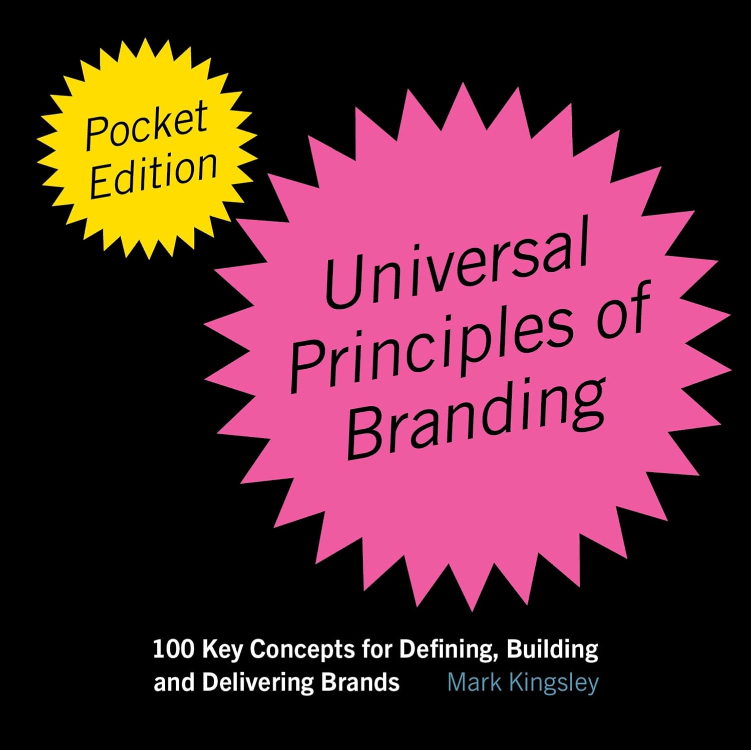 The Pocket Universal Principles of Branding: 100 Key Concepts for ...