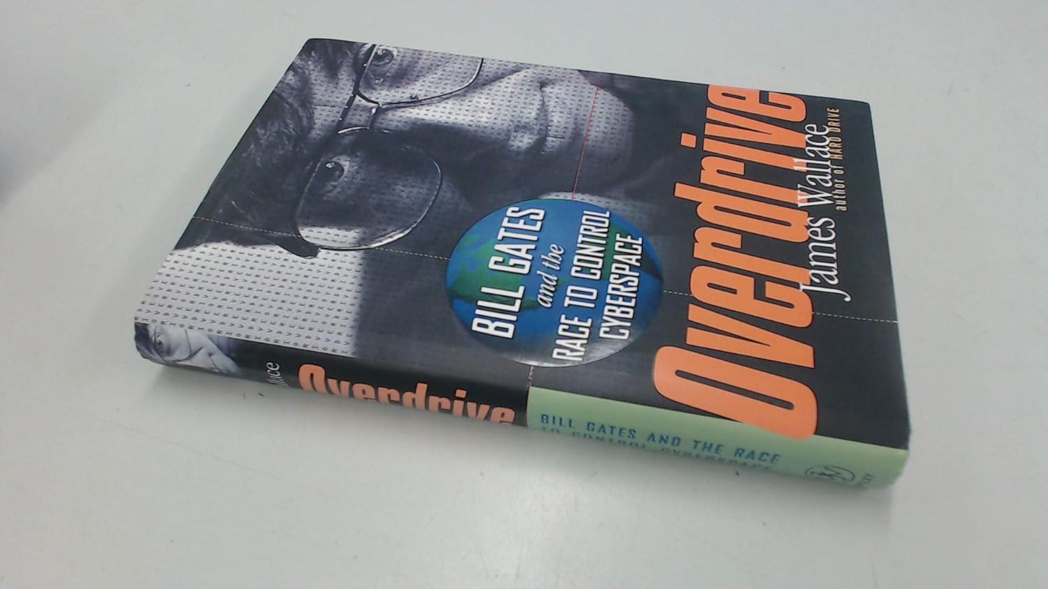 Overdrive: Bill Gates and the Race to Control Cyberspace: Wallace ...