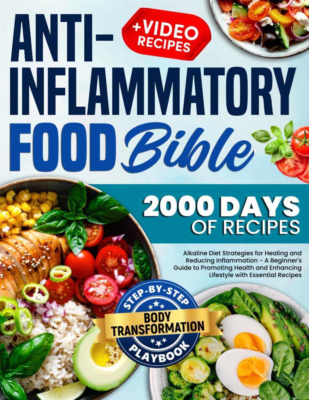 Anti-Inflammatory Food Bible: Alkaline Diet Strategies for Reducing ...