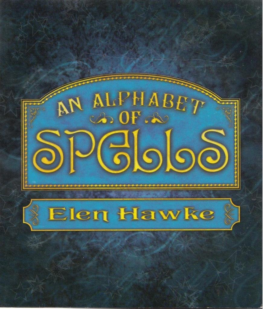 An Alphabet of Spells: Hawke, Elen: 9780738704661: Amazon.com: Books