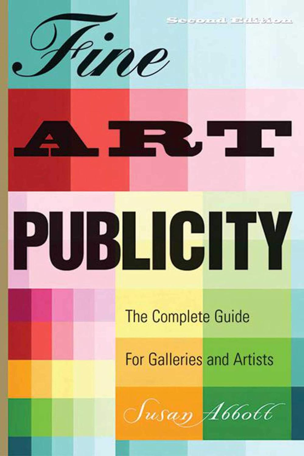 Amazon.com: Fine Art Publicity: The Complete Guide for Galleries and ...