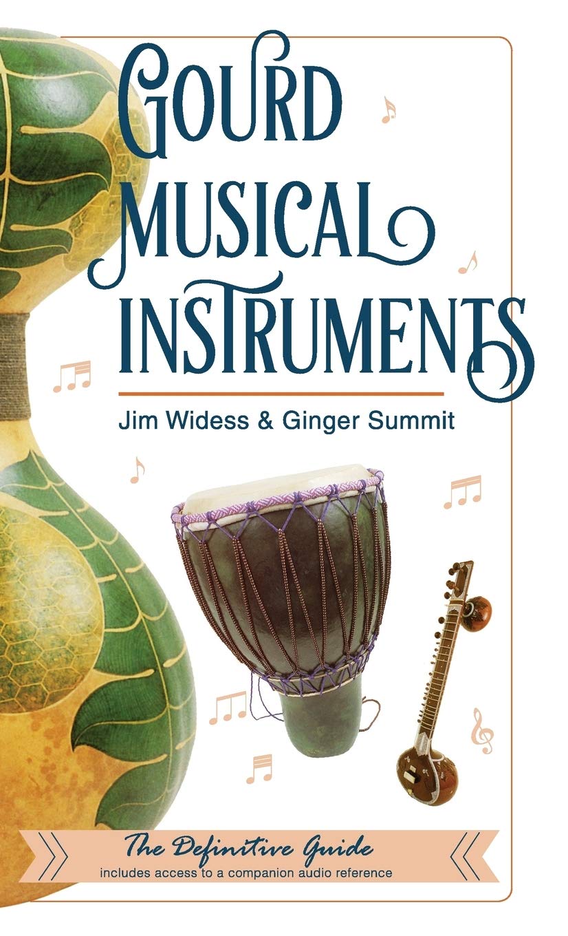 Gourd Musical Instruments: Widess, James, Summit, Ginger: 9781626546219 ...