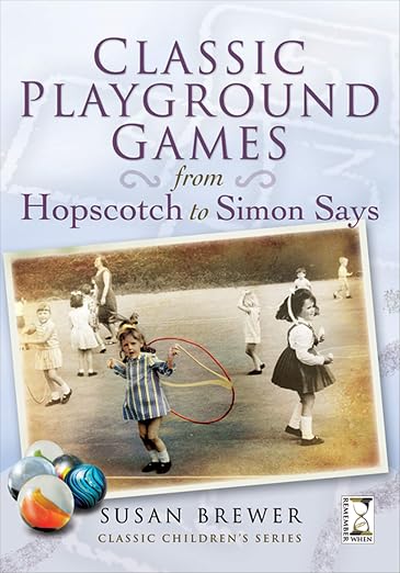 Classic Playground Games: From Hopscotch to Simon Says (Classic ...
