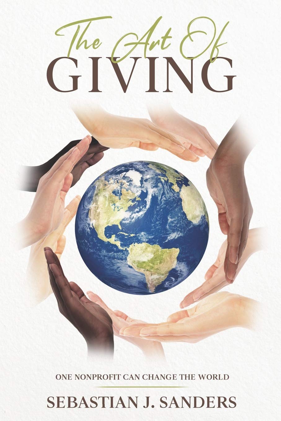 The Art of Giving: One Nonprofit Can Change The World: Sanders ...