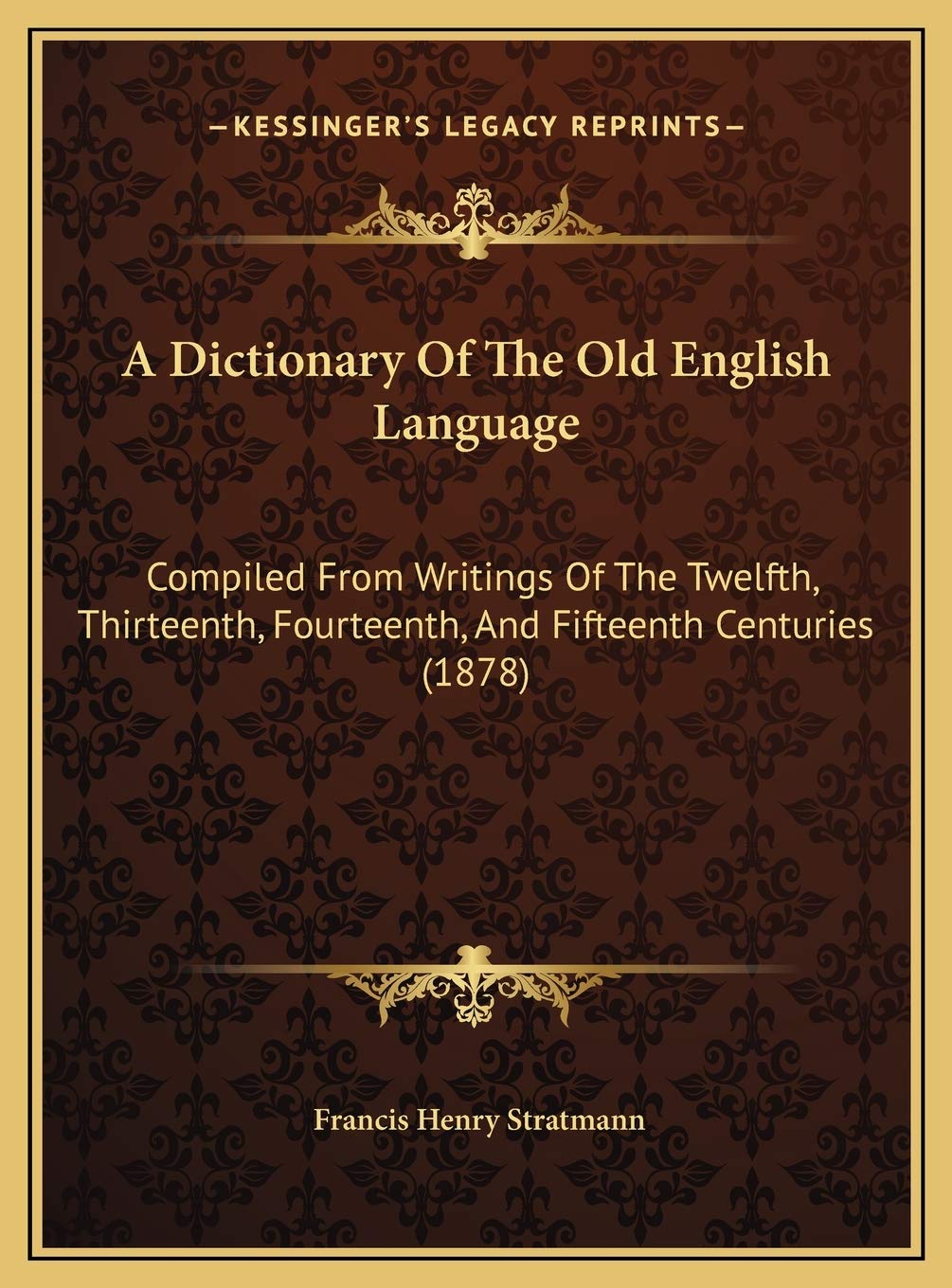 A Dictionary Of The Old English Language: Compiled From Writings Of The ...