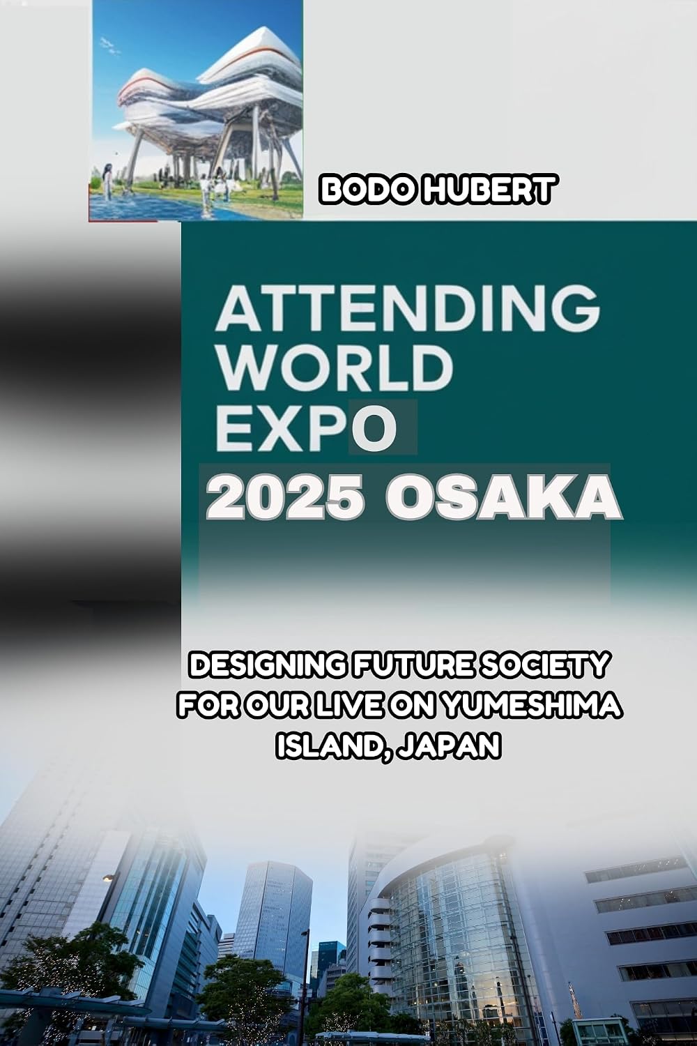Attending World Expo 2025 Osaka: Designing Future Society for Our Lives ...