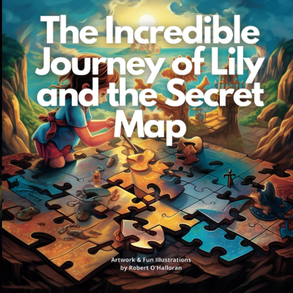 The Incredible Journey of Lily and the Secret Map: For Kids 8-12 Years ...