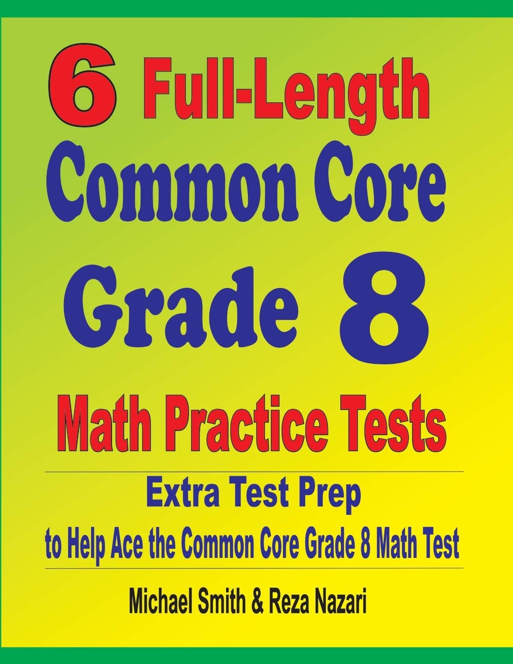 6 Full-Length Common Core Grade 8 Math Practice Tests: Extra Test Prep ...