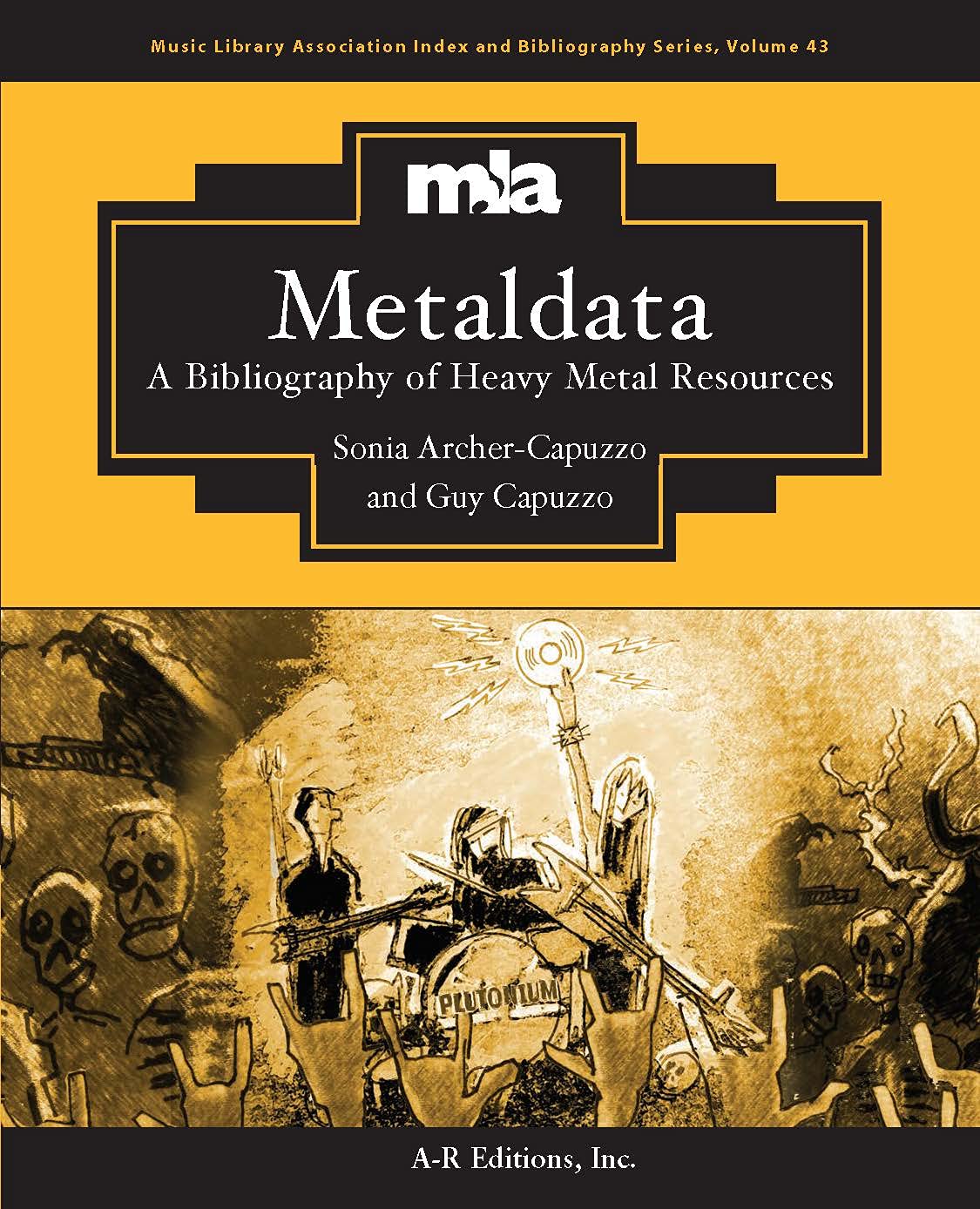 Metaldata: A Bibliography of Heavy Metal Resources (Music Library ...