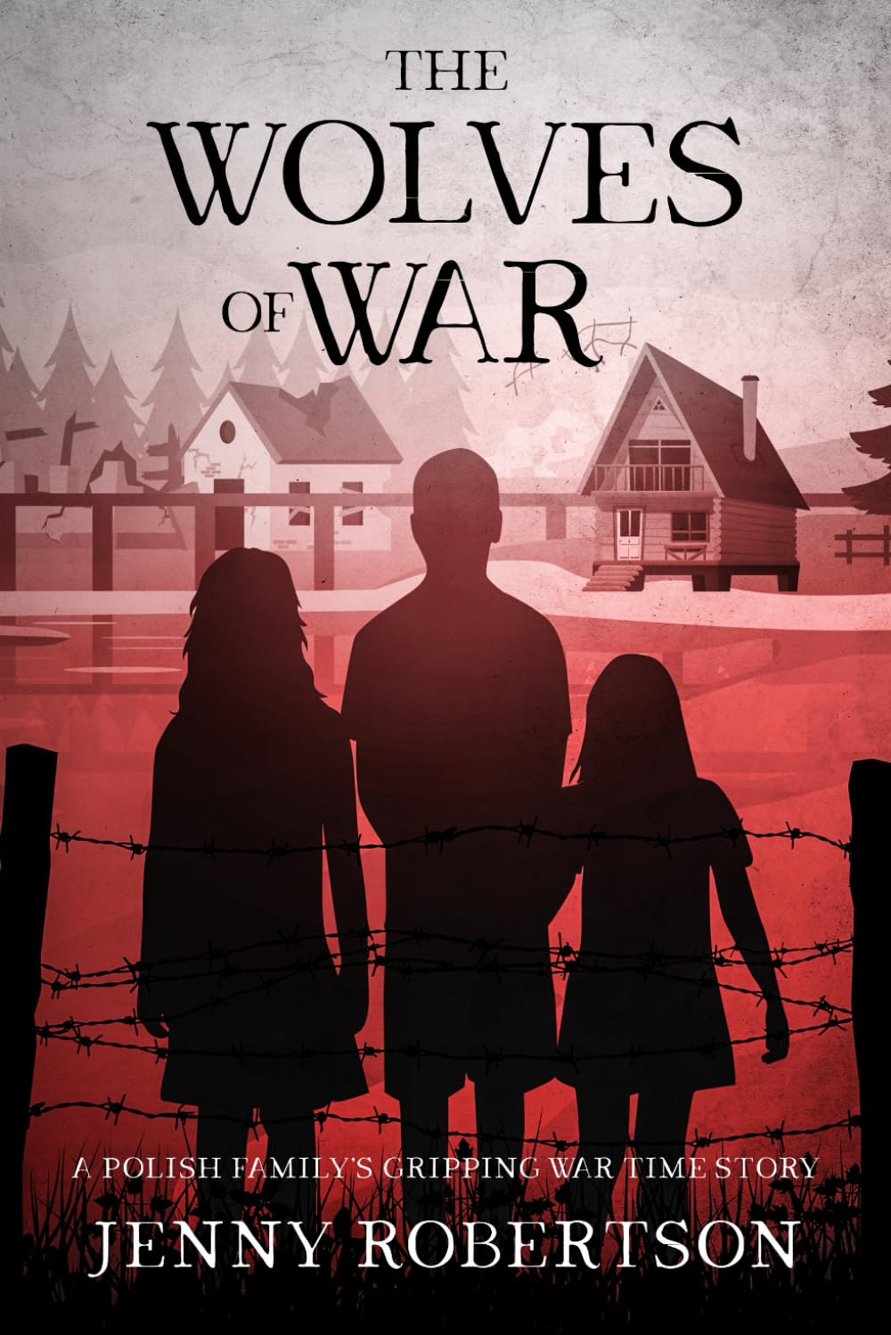 The Wolves Of War: A Polish Family´s Gripping War Time Story ...
