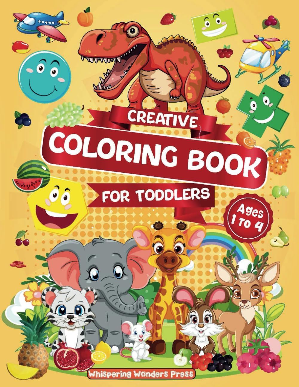 My First Creative Coloring Book for Toddlers Ages 1 to 4: 105 Large ...