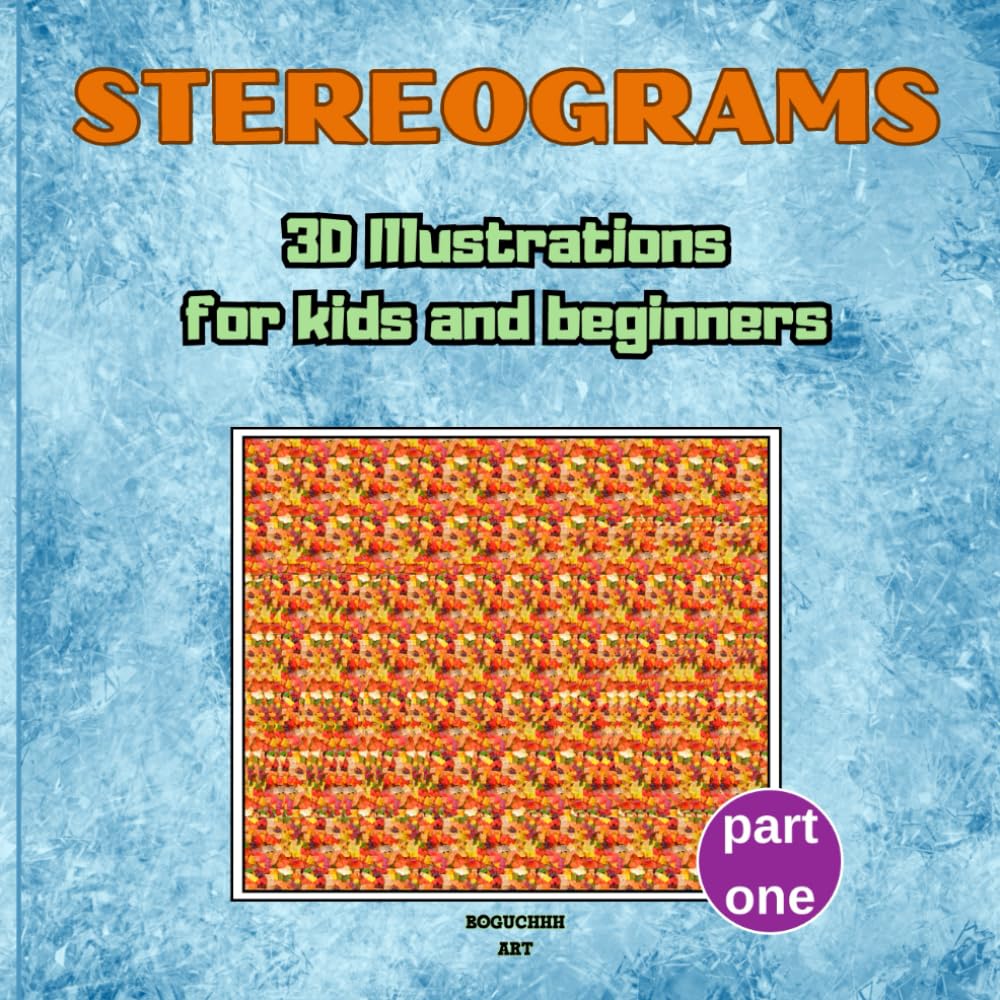Stereograms;3D Illustrations for kids and beginners: Hidden 3d pictures ...