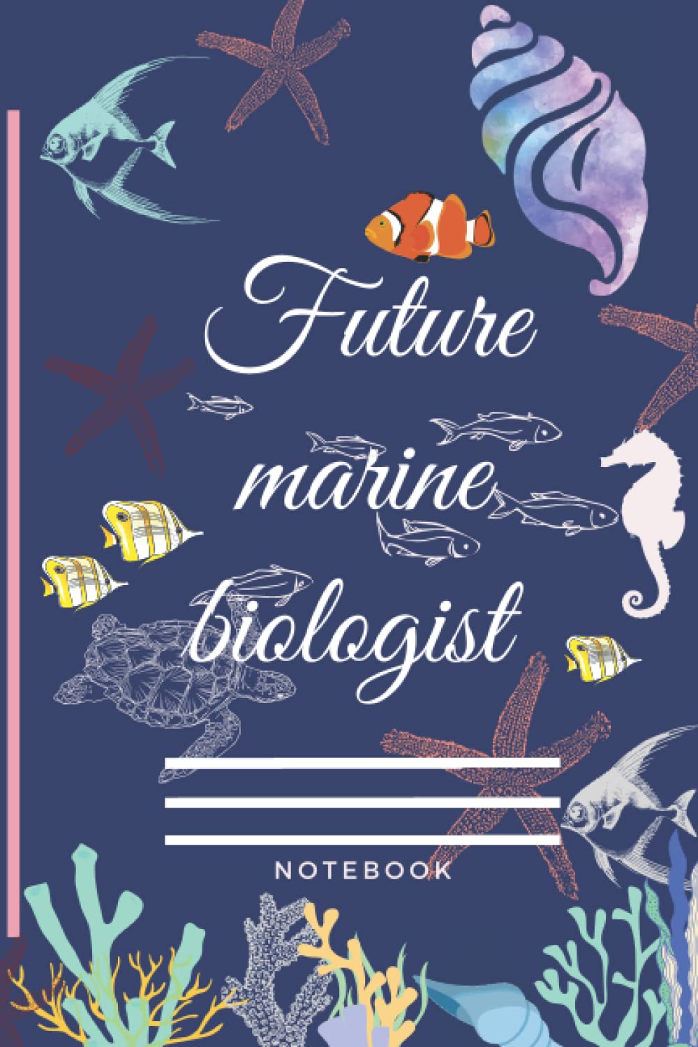 Future marine biologist notebook: Wide ruled writer's notebook for ...