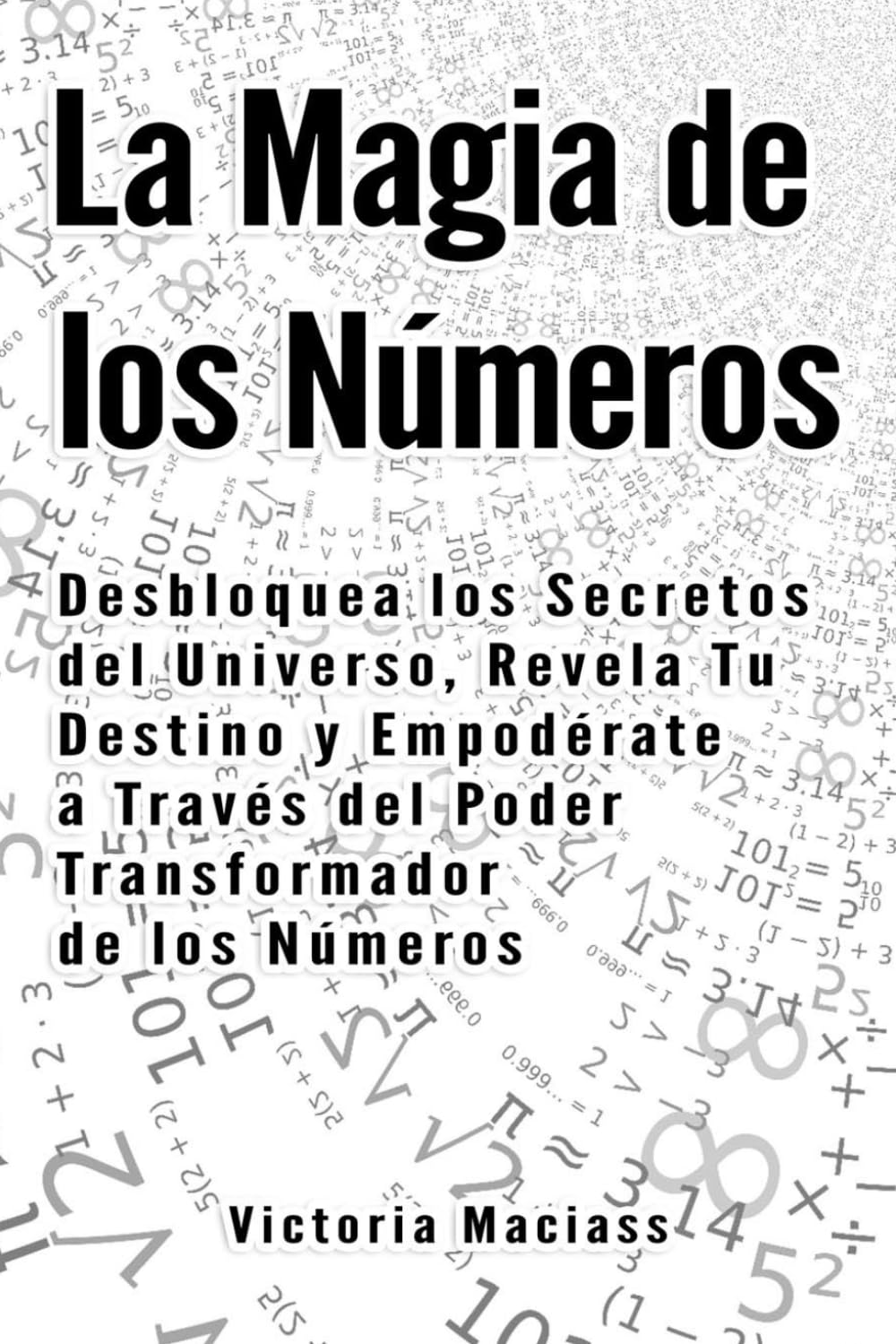 La Magia de los Números: Desbloquea los Secretos del Universo, Revela ...