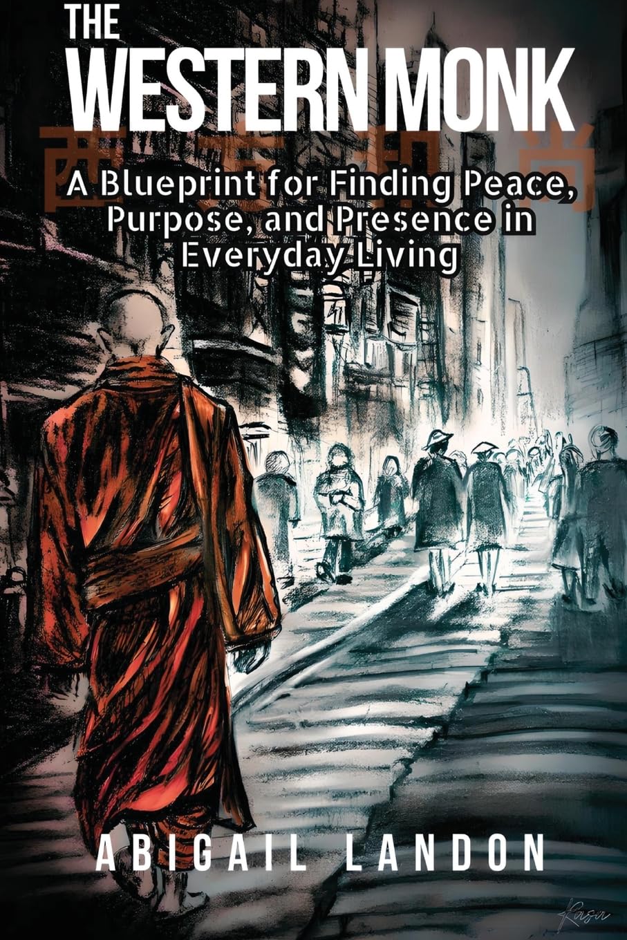 The Western Monk: A Blueprint for Finding Peace, Purpose, and Presence ...