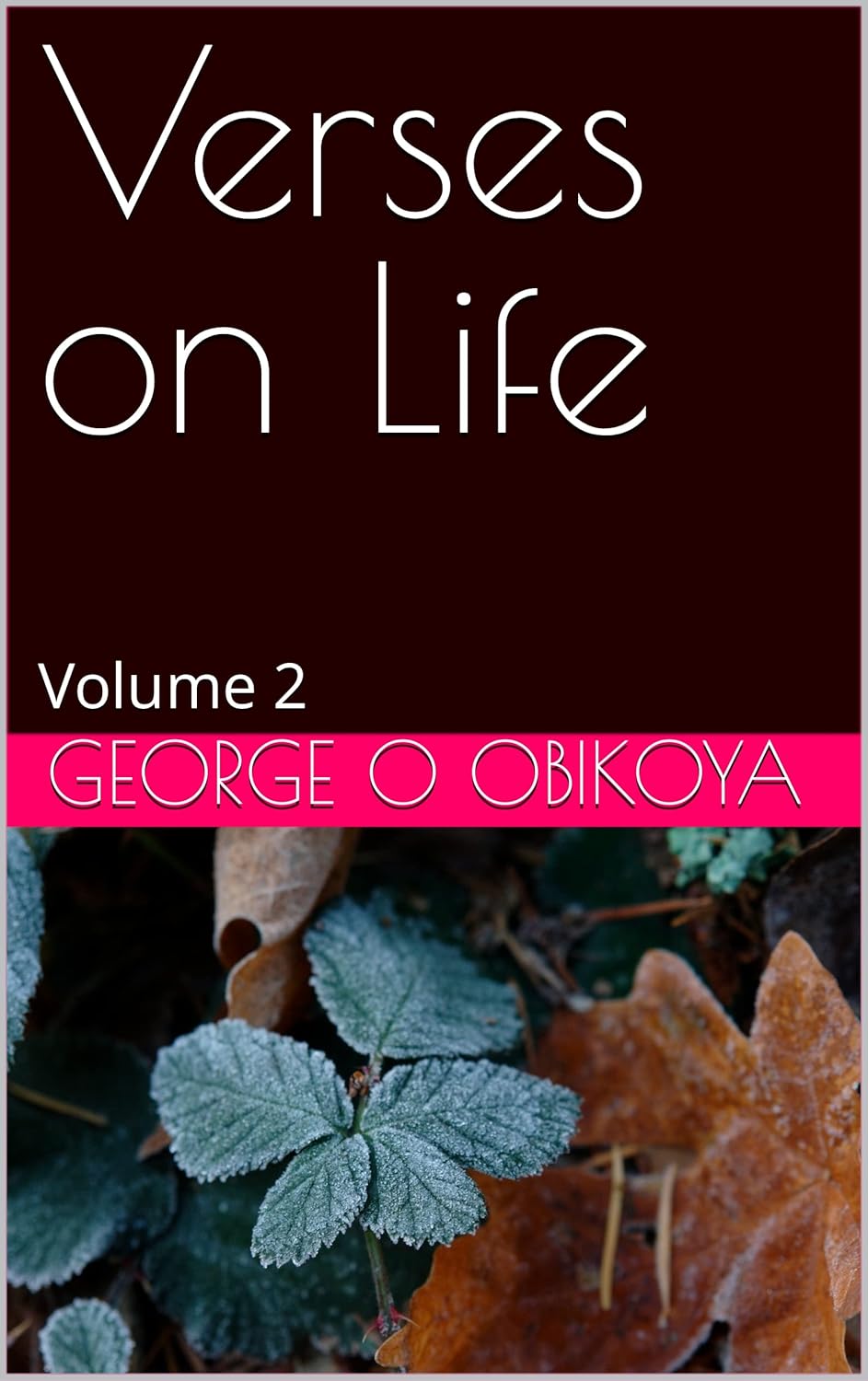 Verses on Life : Volume 2 eBook : Obikoya , George O: Amazon.in: Books