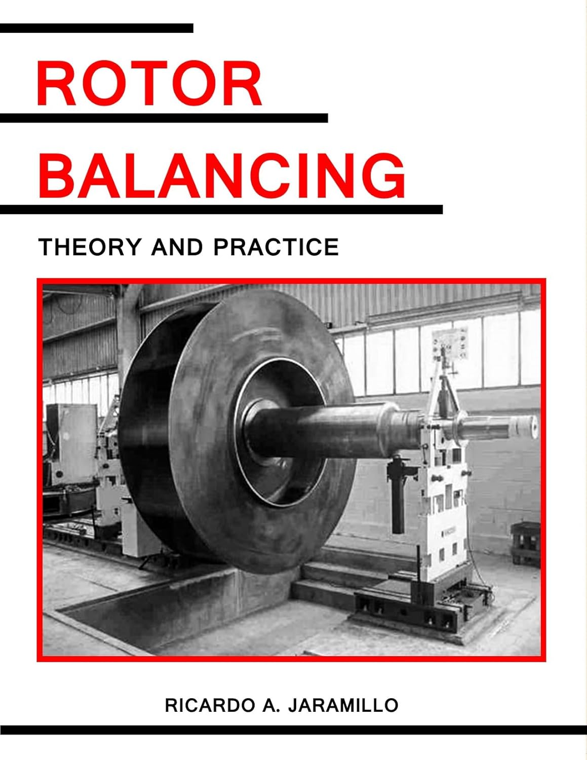 Amazon.com: Rotor Balancing: Theory and Application eBook : Jaramillo ...