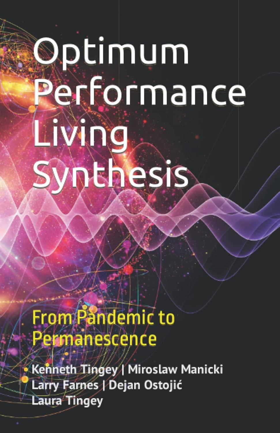 Optimum Performance Living Synthesis: From Pandemic to Permanescence ...