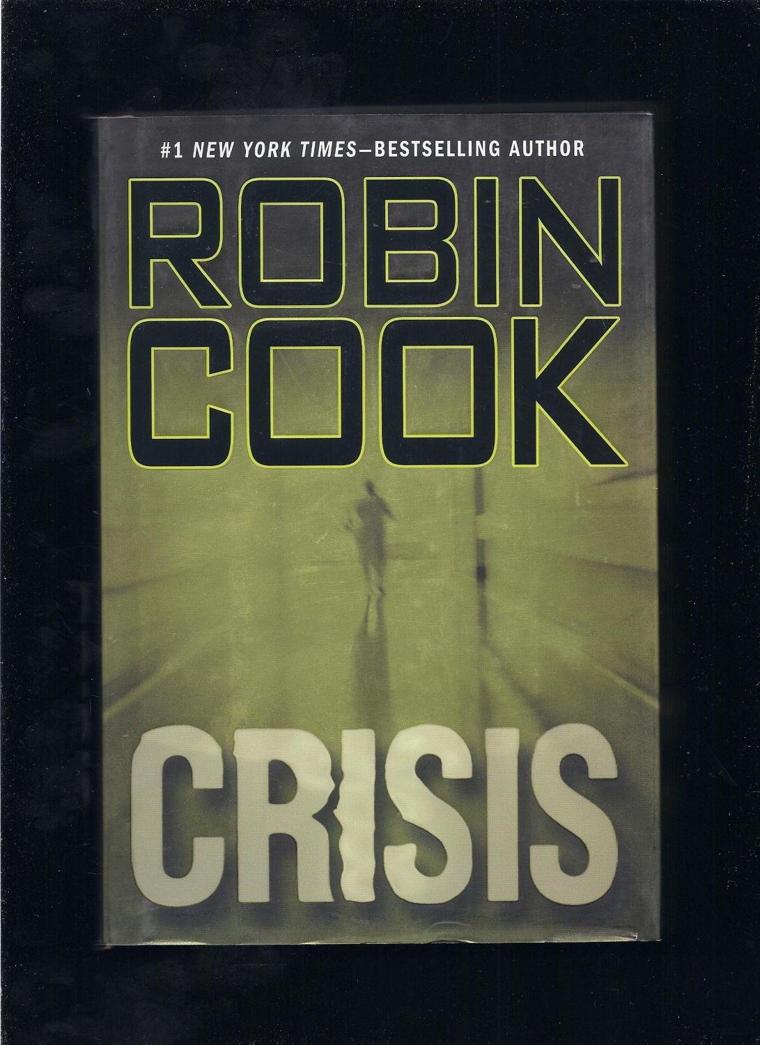 Crisis: Cook, Robin: 9780399153570: Amazon.com: Books
