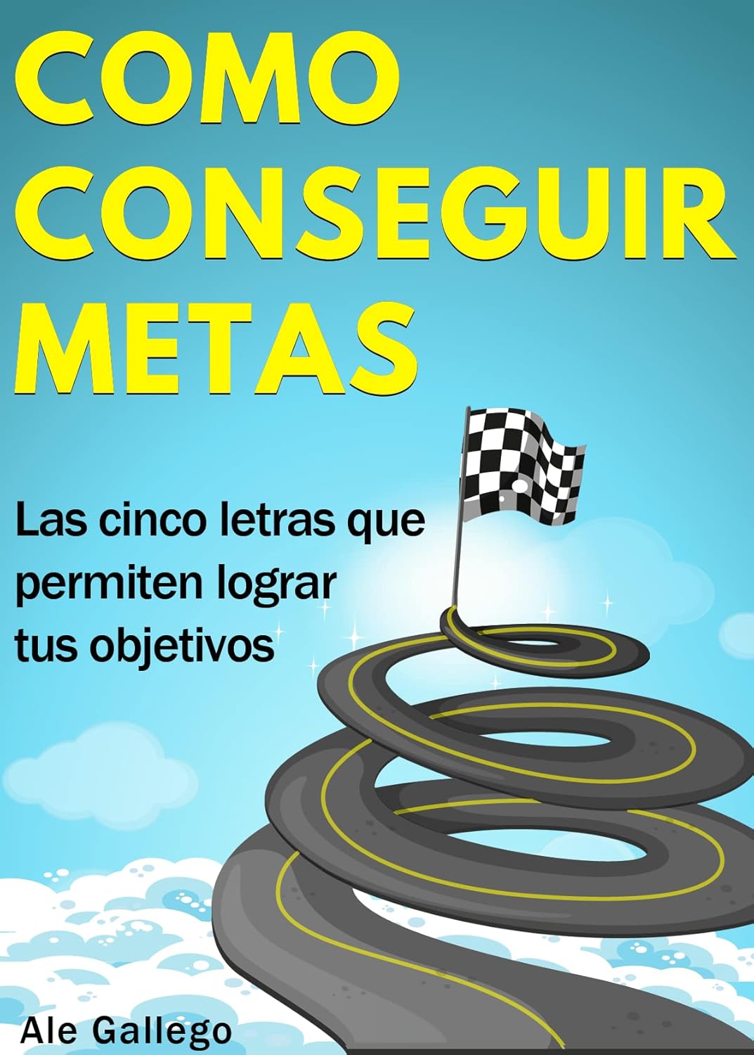 Cómo conseguir metas: Las cinco letras que permiten lograr tus ...