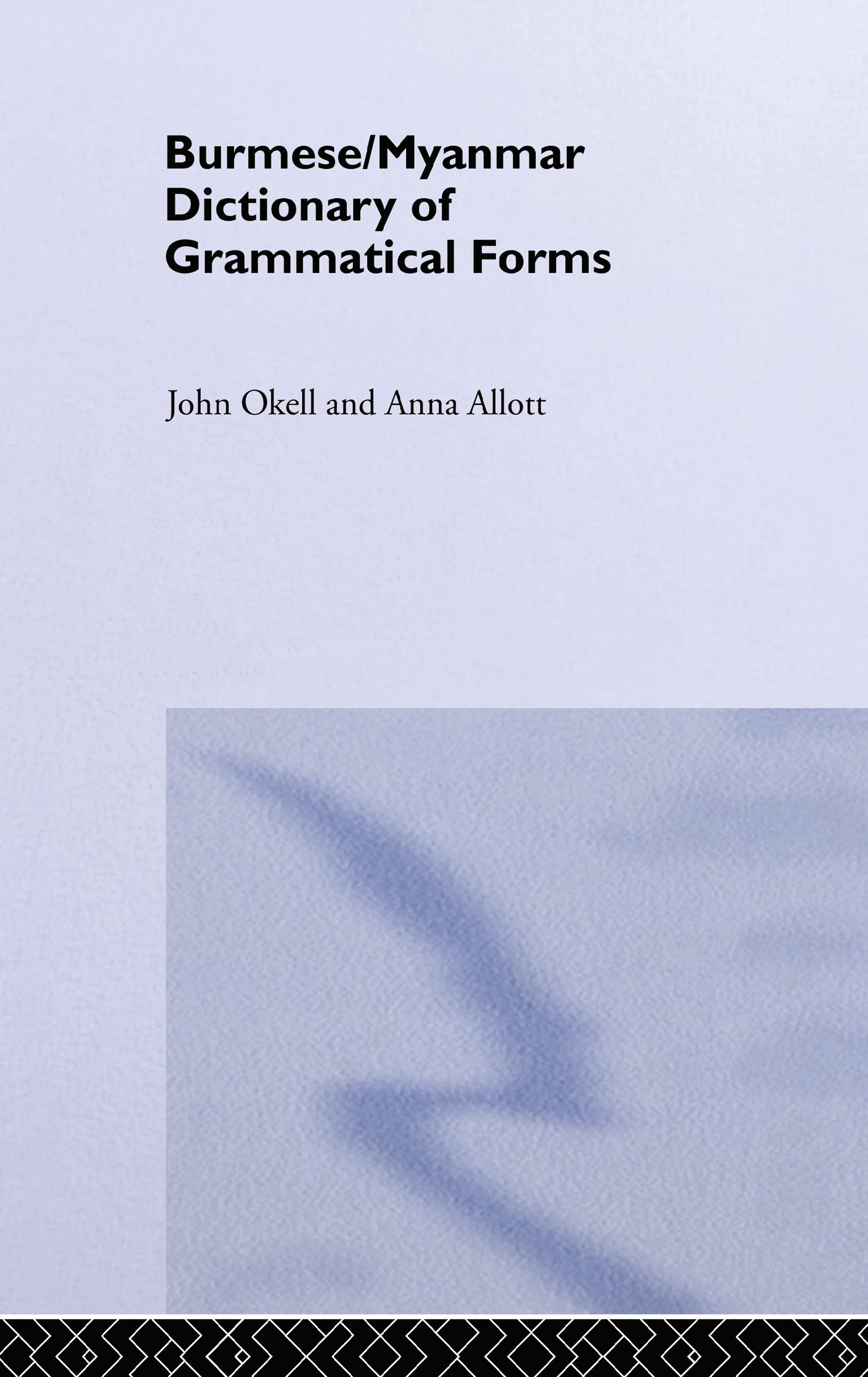 Burmese (Myanmar) Dictionary of Grammatical Forms: Allott, Anna J ...