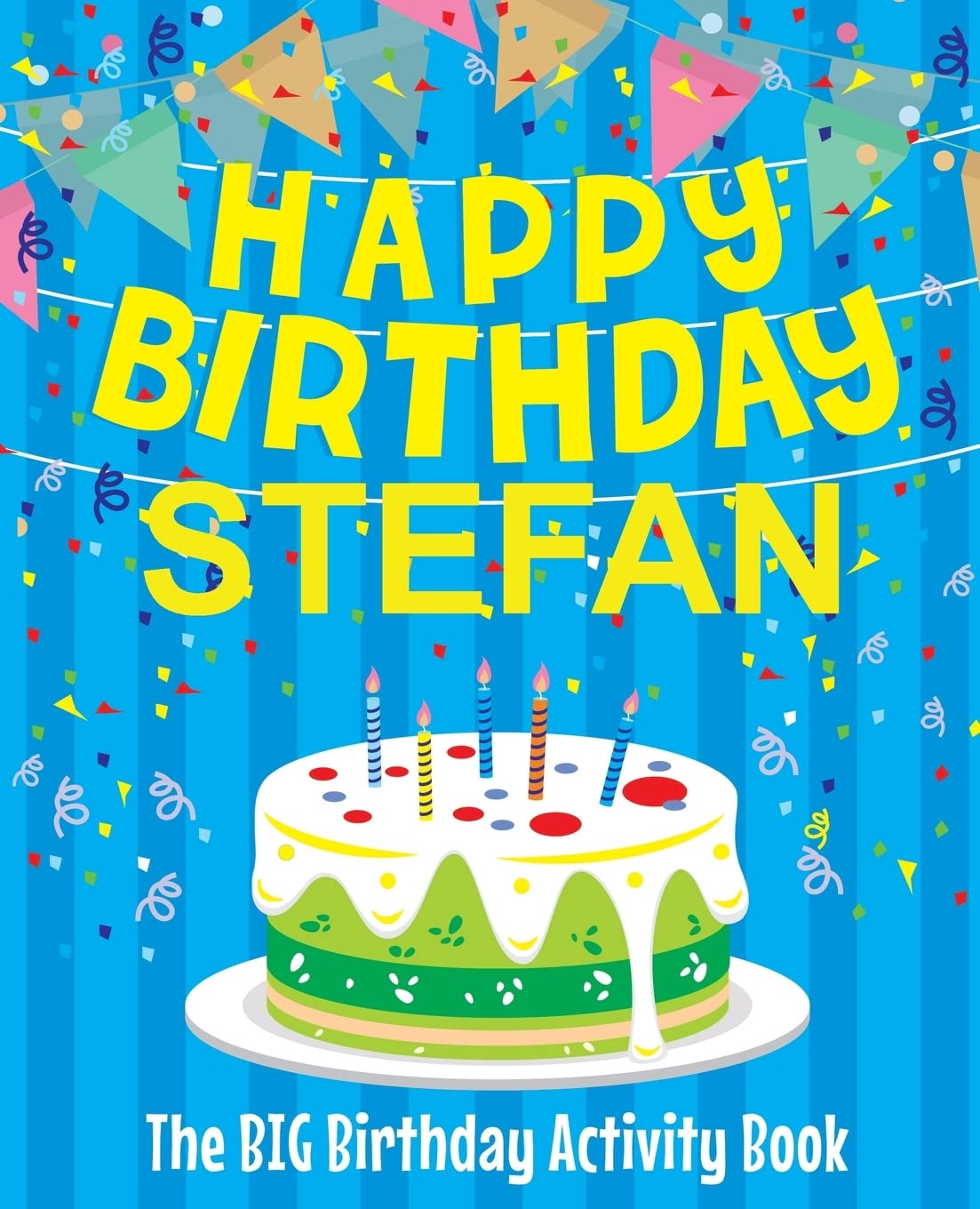 Happy Birthday Stefan - The Big Birthday Activity Book: (Personalized ...