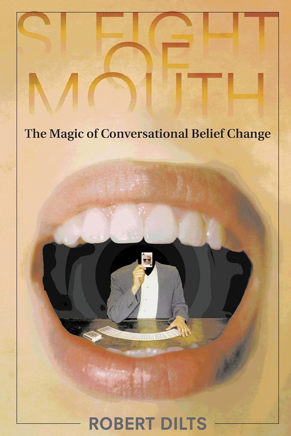 Amazon.com: Sleight of Mouth: The Magic of Conversational Belief Change eBook : Dilts, Robert ...