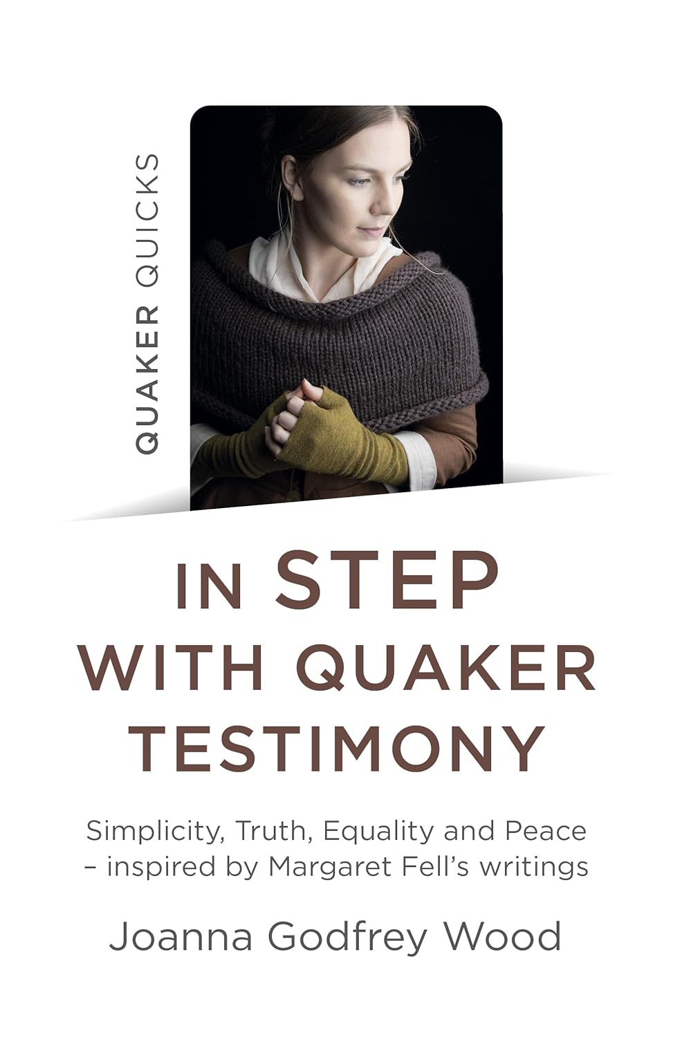 Quaker Quicks - In Step with Quaker Testimony: Simplicity, Truth ...