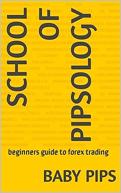 Amazon.com: School of Pipsology: beginners guide to forex trading eBook ...