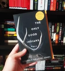 The Only Good Indians: A Novel: Jones, Stephen Graham: 9781982136468 ...
