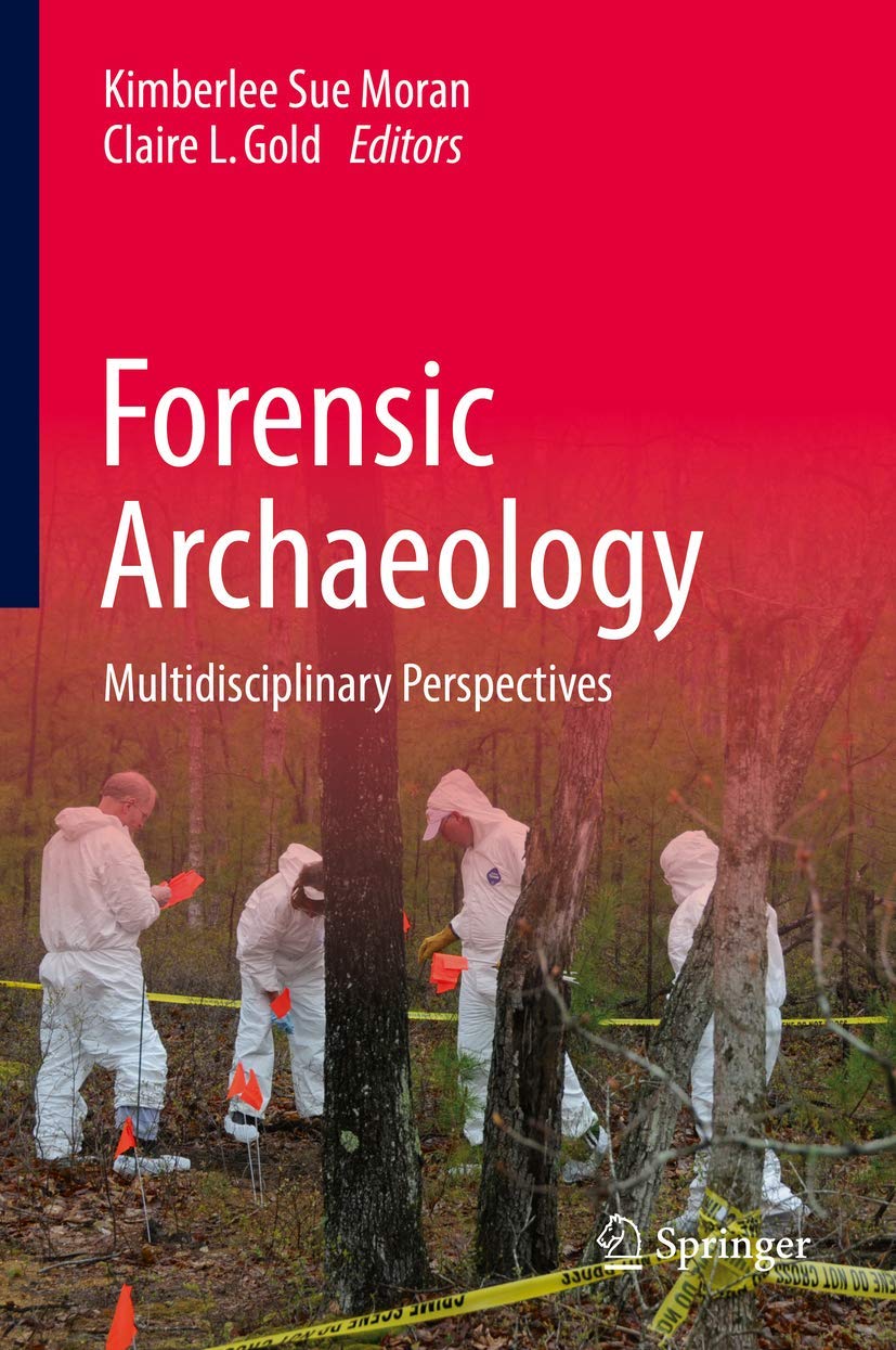 Forensic Archaeology: Multidisciplinary Perspectives: 9783030032890 ...