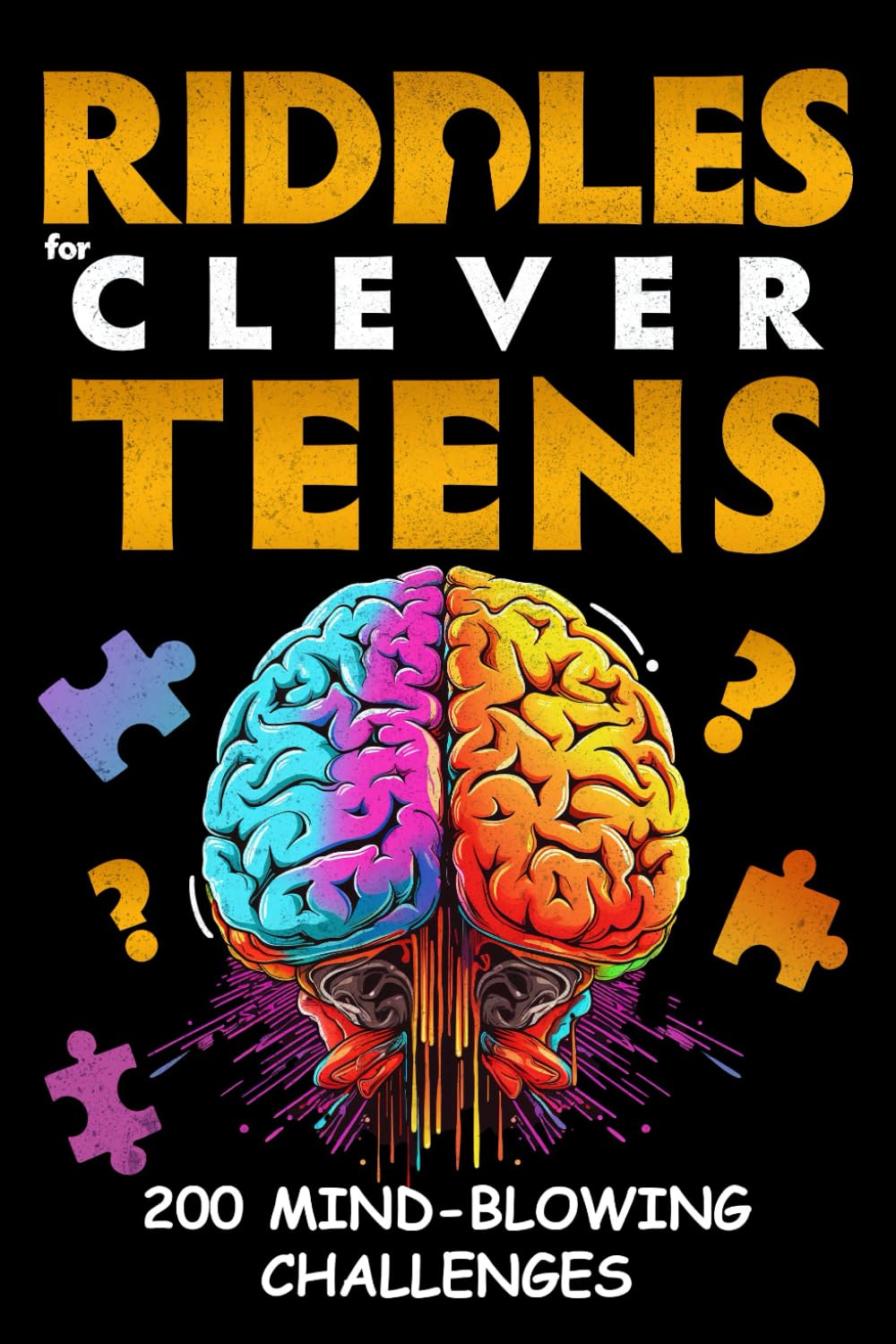 Buy Riddles for Clever Teens: 200 Mind-Blowing Challenges - Logic ...