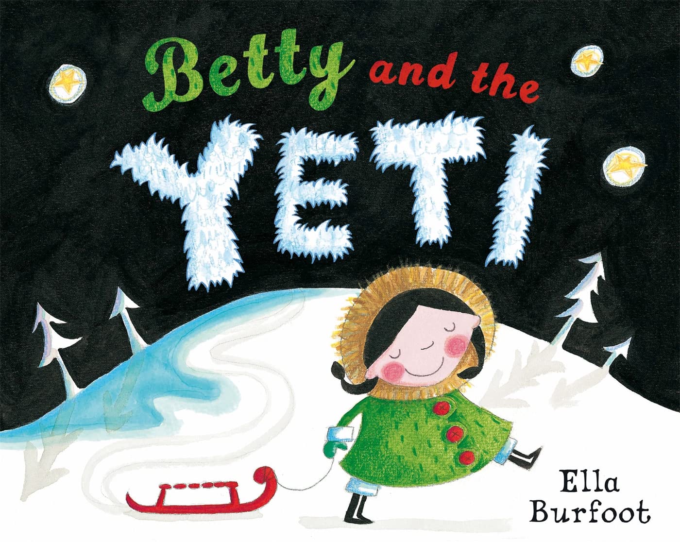 Betty and the Yeti: Amazon.co.uk: Burfoot, Ella: 9780330511179: Books