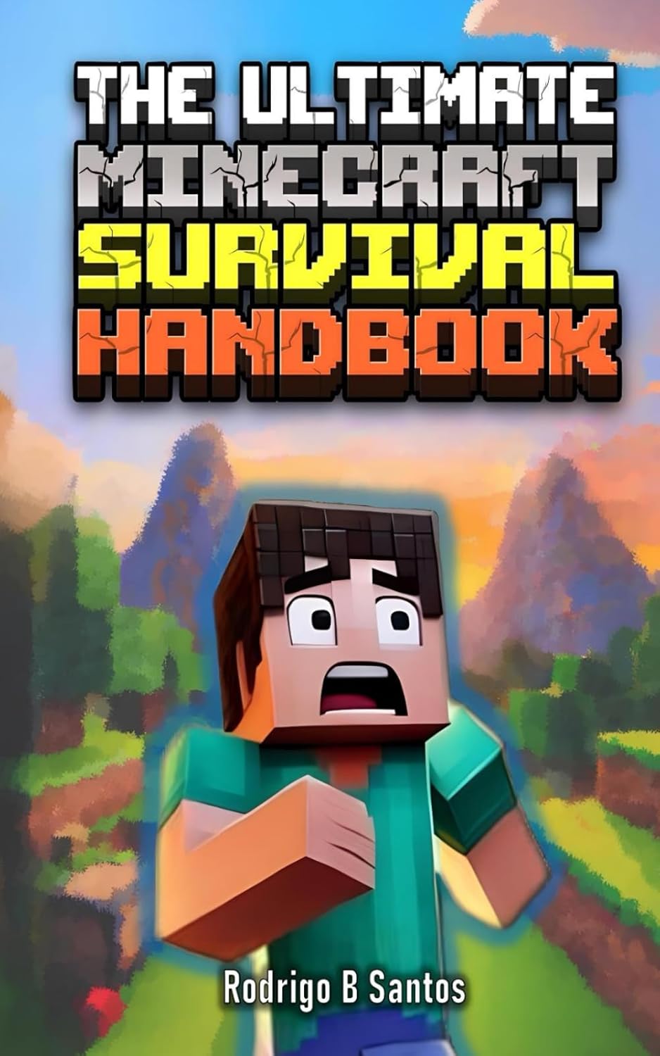 THE ULTIMATE MINECRAFT SURVIVAL HANDBOOK: B Santos, Rodrigo ...