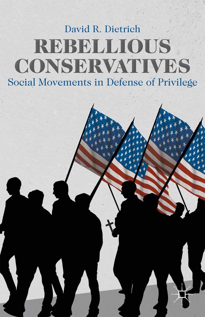 Rebellious Conservatives: Social Movements in Defense of Privilege (English Edition) eBook ...
