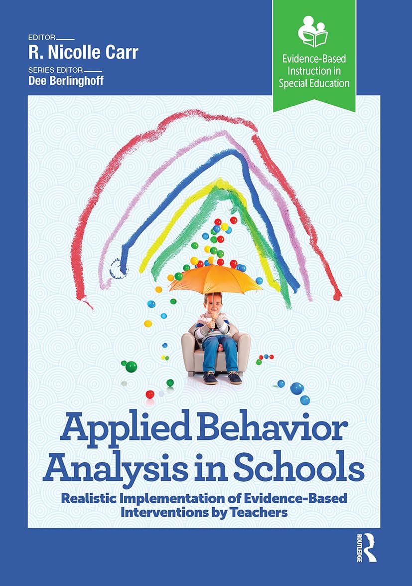 Applied Behavior Analysis in Schools (Evidence-Based Instruction in ...