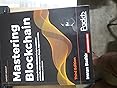 Mastering Blockchain: A deep dive into distributed ledgers, consensus protocols, smart contracts ...