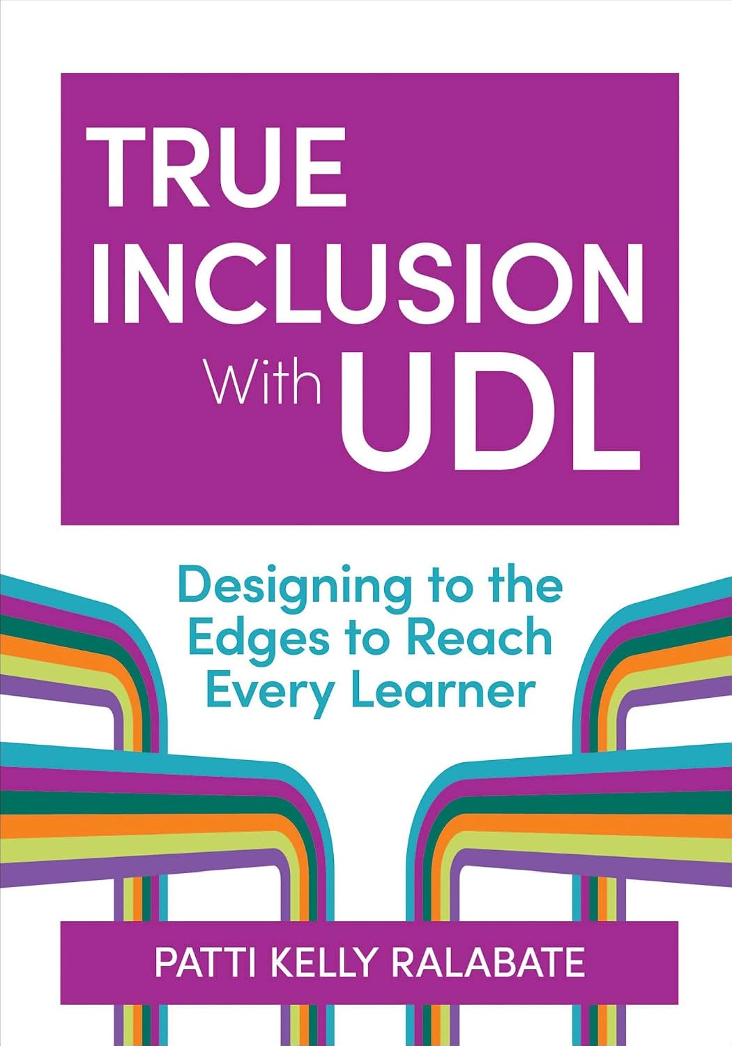 Amazon.com: True Inclusion With UDL: Designing to the Edges to Reach ...