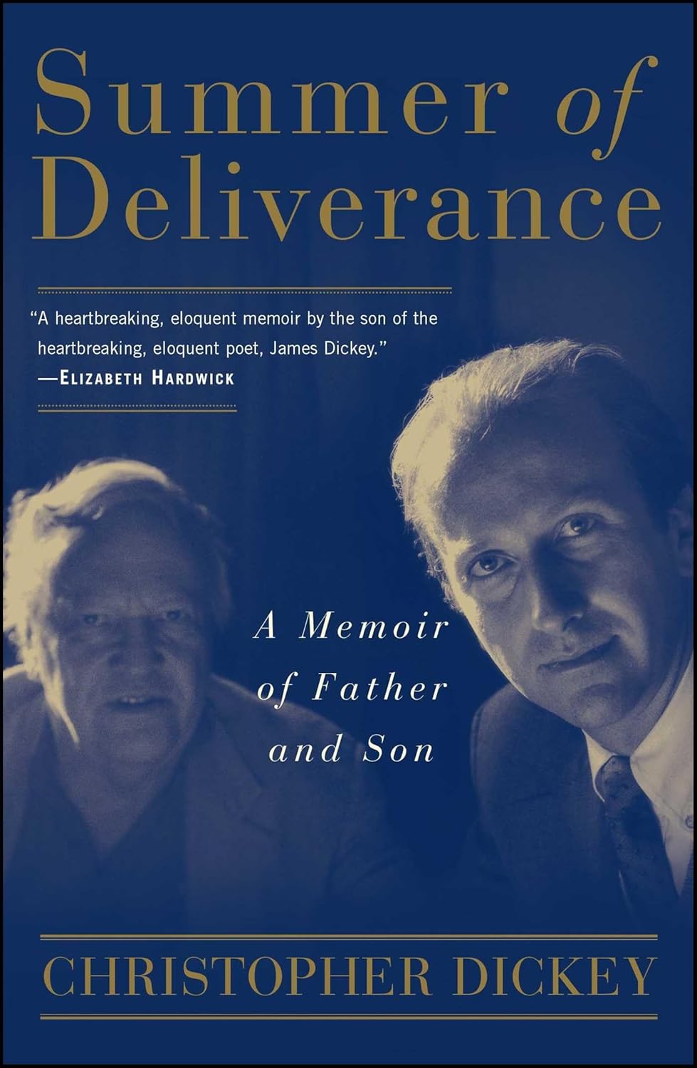 Summer of Deliverance: A Memoir of Father and Son: Dickey, Christopher ...