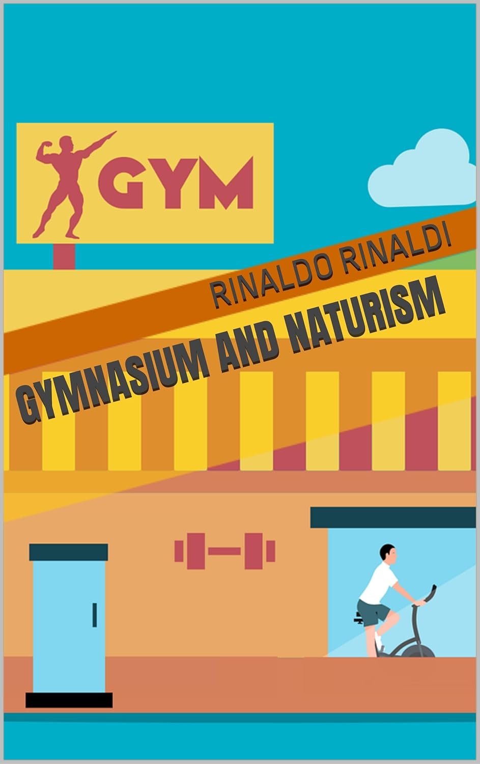 gymnasium and naturism - Kindle edition by rinaldi, rinaldo. Literature ...