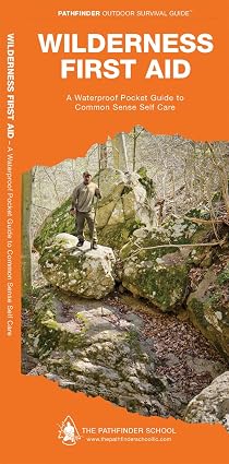 Wilderness First Aid: A Waterproof Folding Guide to Common Sense Self ...