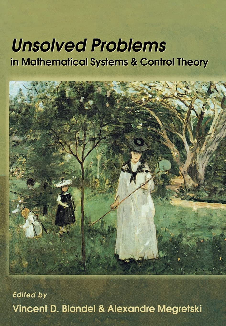 Unsolved Problems in Mathematical Systems and Control Theory: Blondel ...