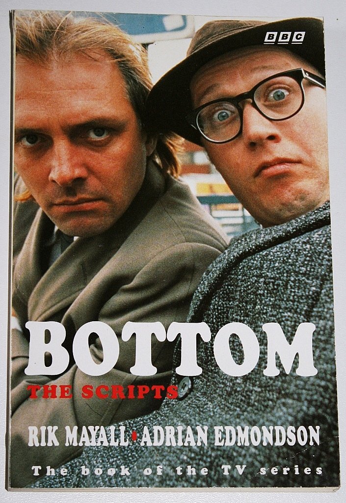 Bottom: The Scripts : Mayall, Rik, Edmondson, Adrian: Amazon.co.uk: Books