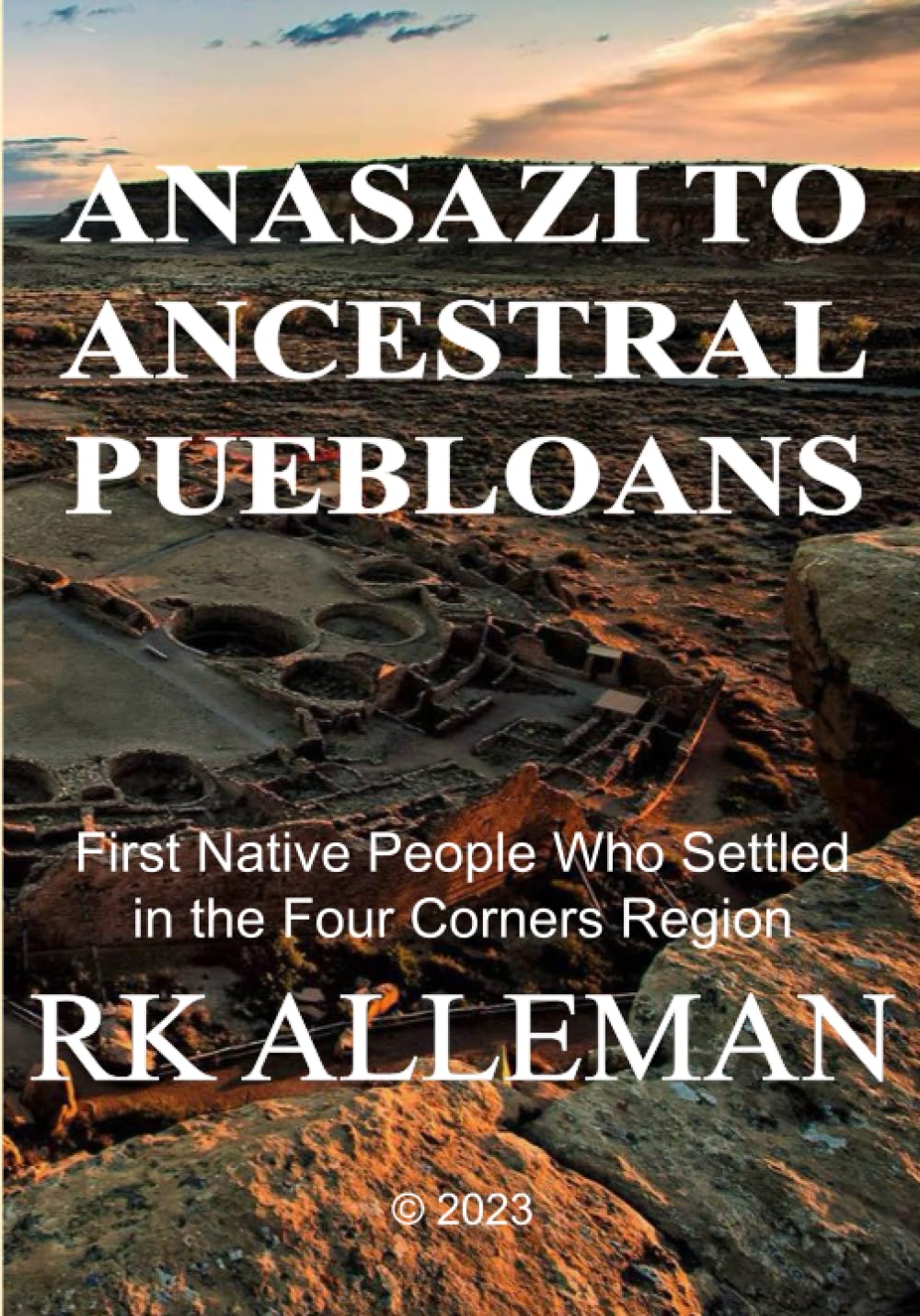ANASAZI TO ANCESSTRAL PUEBLOANS: First Native People Who Settled in the ...