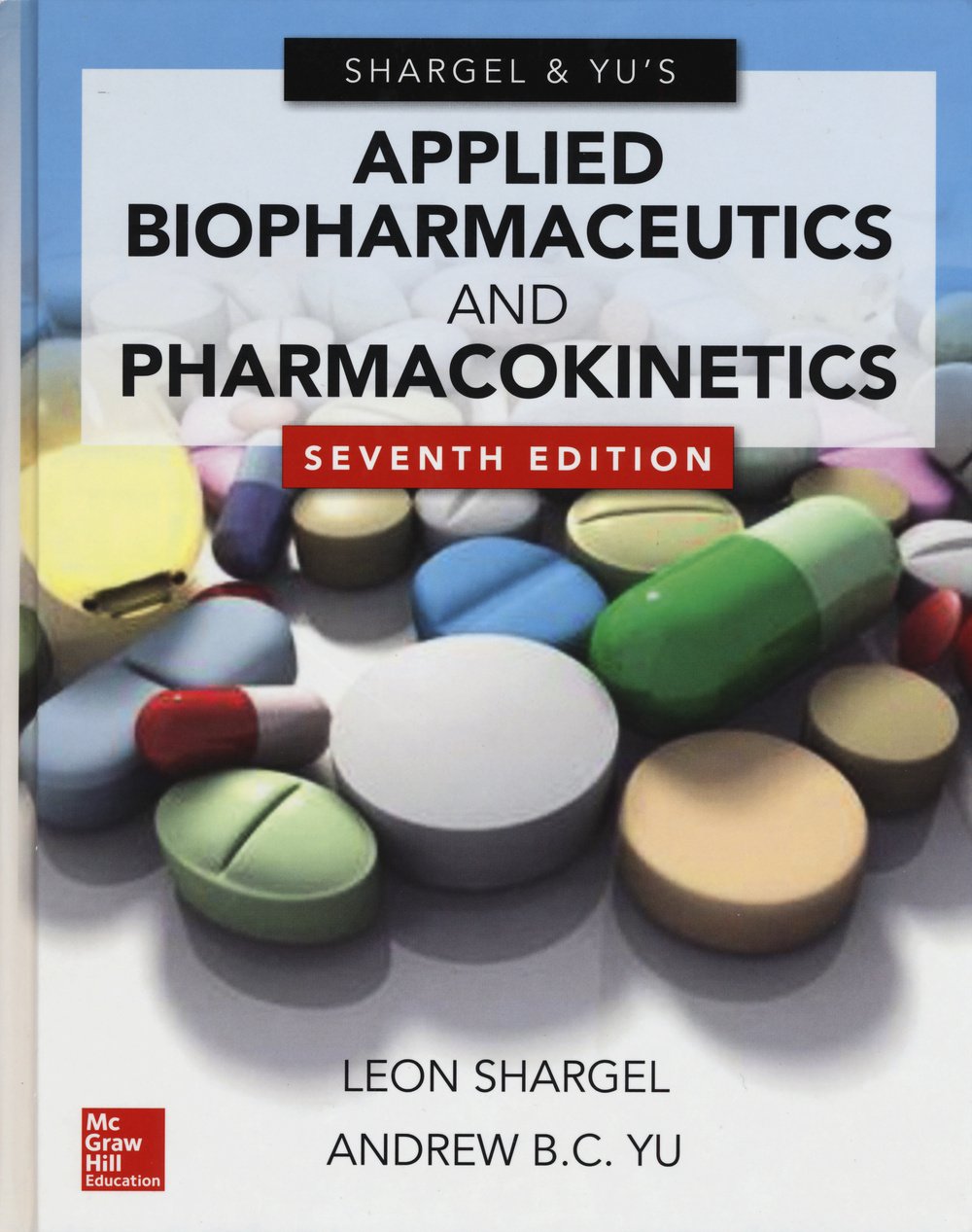 Applied Biopharmaceutics & Pharmacokinetics, Seventh Edition (PHARMACY ...