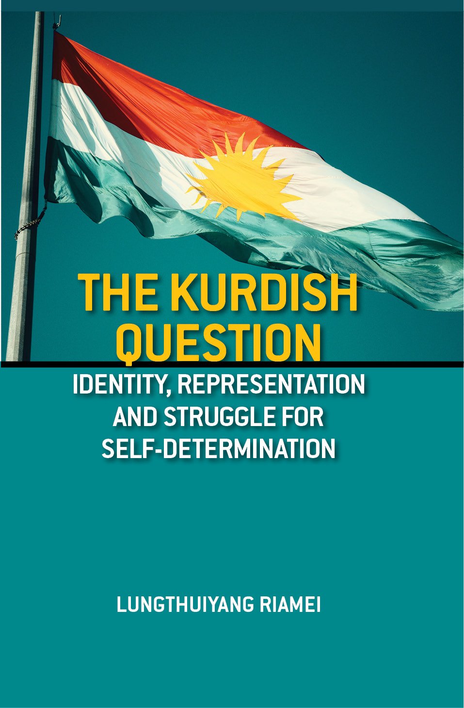 The Kurdish Question: Identity, Representation and the Struggle for ...